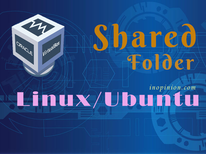 Linux Ubuntu Mount VirtualBox Shared Folder Individual Opinion