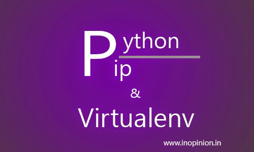 Install Python, Pip And VirtualEnv on Windows – Individual Opinion